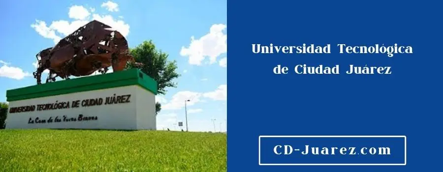 Universidad Tecnológica de Ciudad Juárez (UTCJ) 》